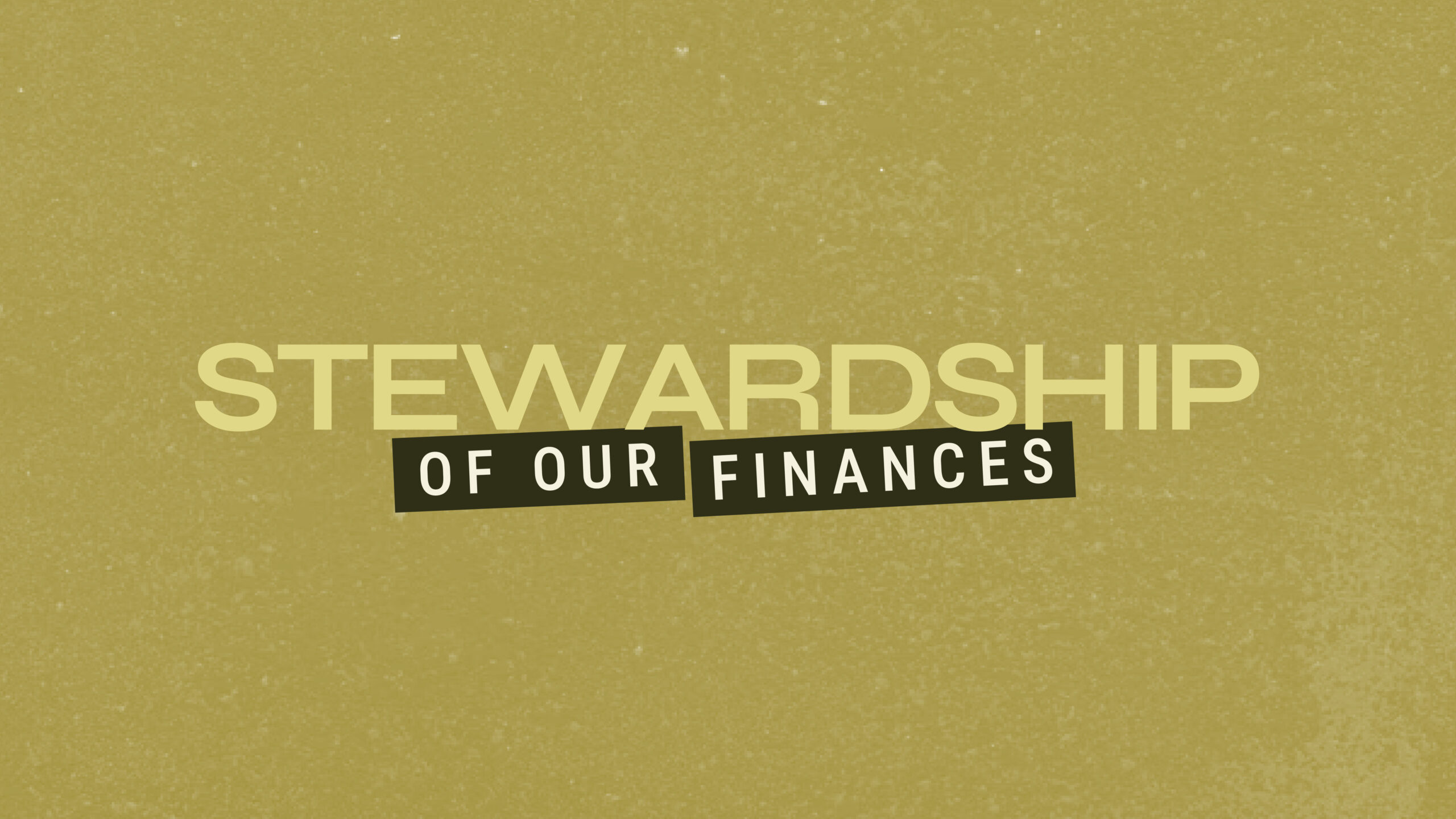 Stewardship of our Finances · Mountain View Community Church